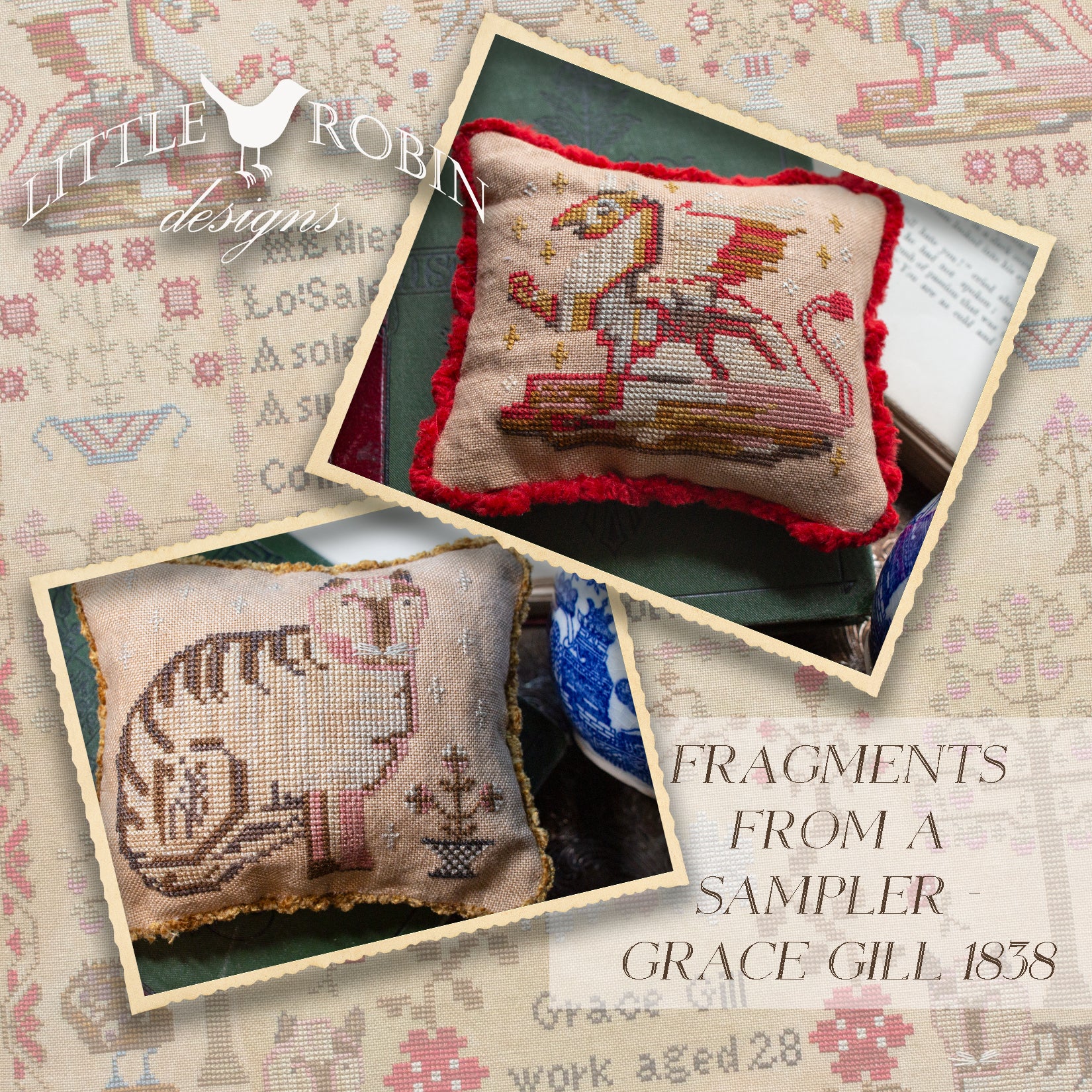 Fragments From a Sampler - Grace Gill 1838 – Little Robin Designs